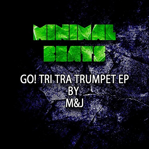 Écouter GO! Tri Tra Trumpet par M&J sur Amazon Music Unlimited