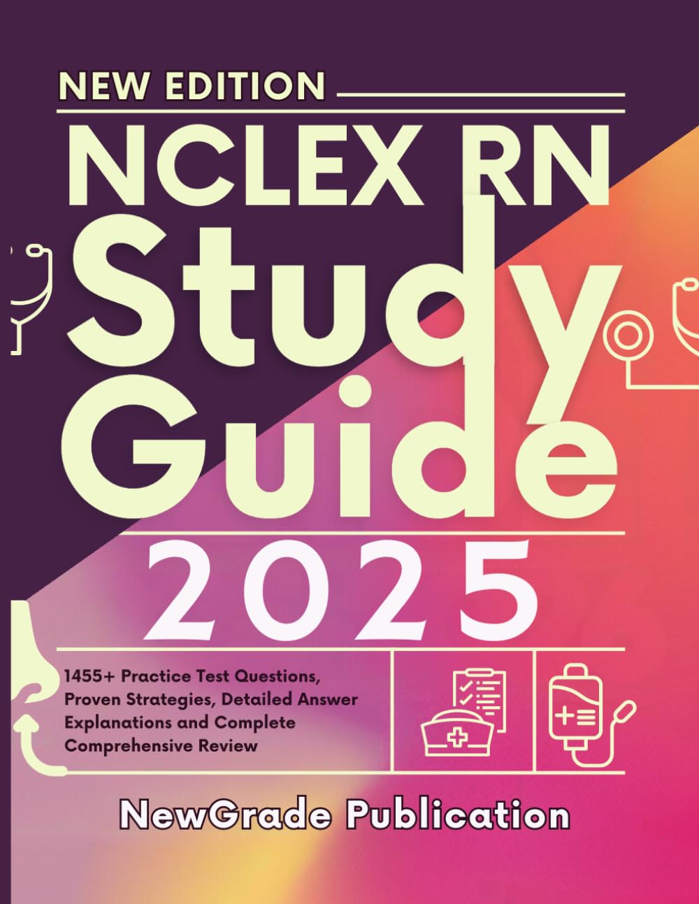 NCLEX RN Study Guide 2025: 1455+ Practice Test Questions, Proven ...