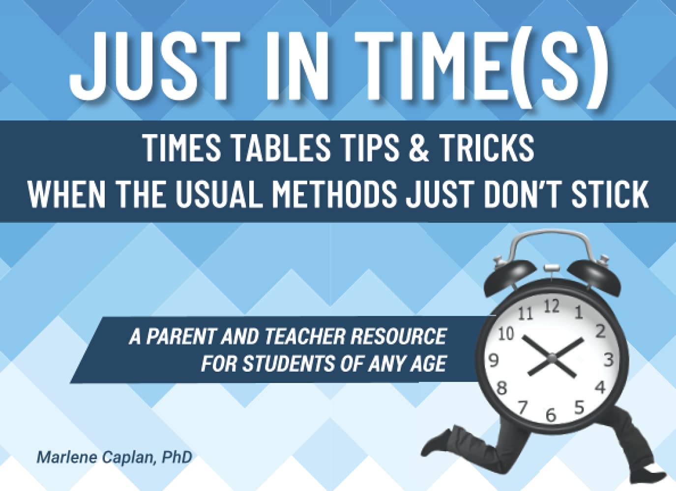Just In Time(s): Times Tables Tips & Tricks When the Usual Methods Just ...