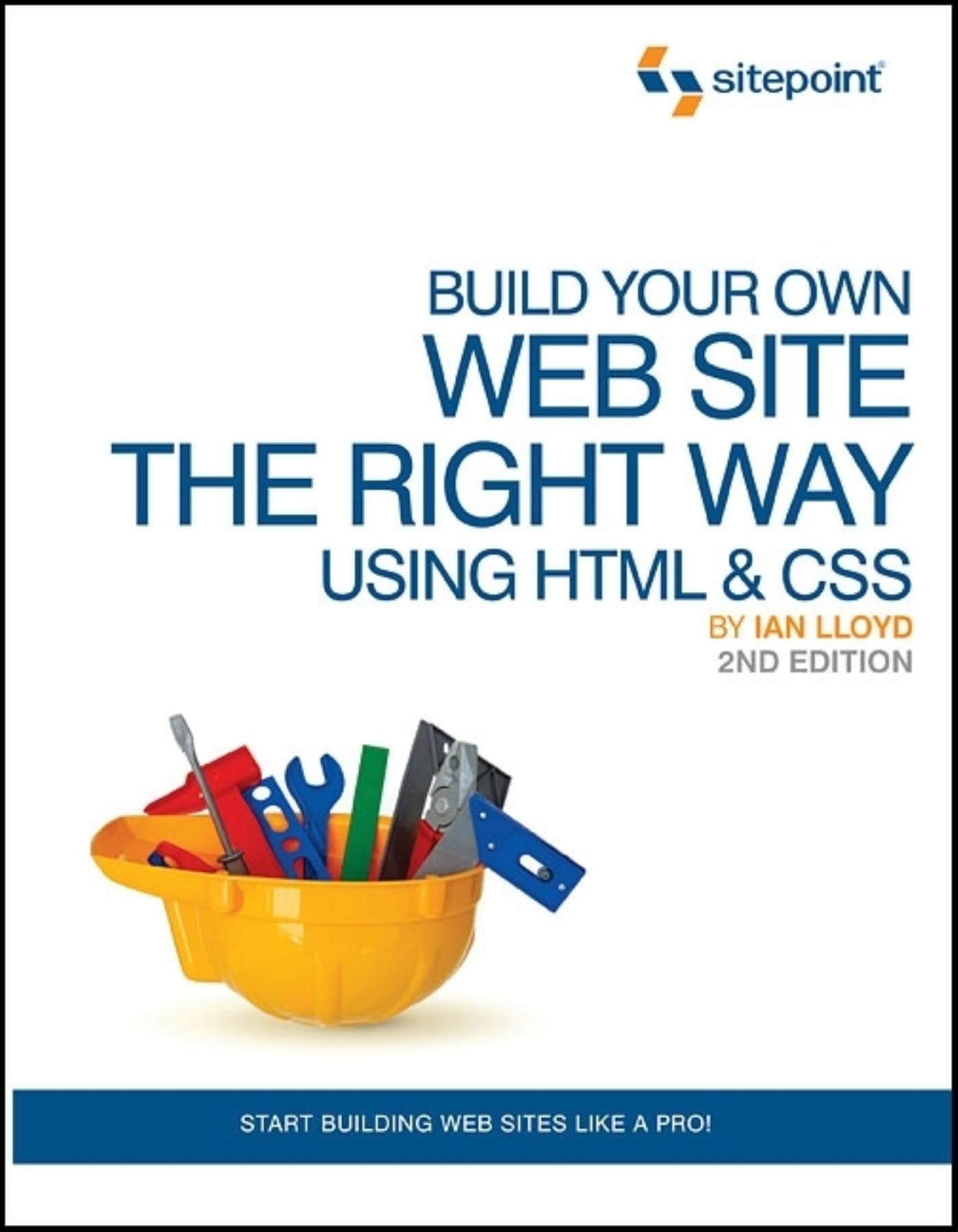 Build Your Own Web Site The Right Way Using Html And Css 2nd Edition Lloyd Ian 9780980455274