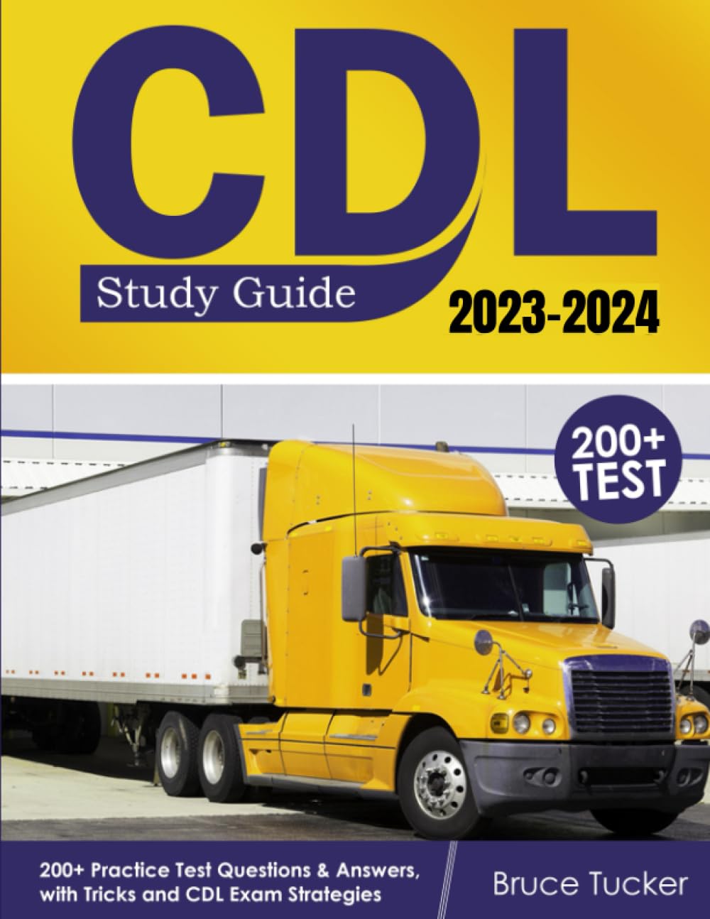CDL STUDY GUIDE 2023-2024: 200+ Practice Test Questions & Answers, with ...