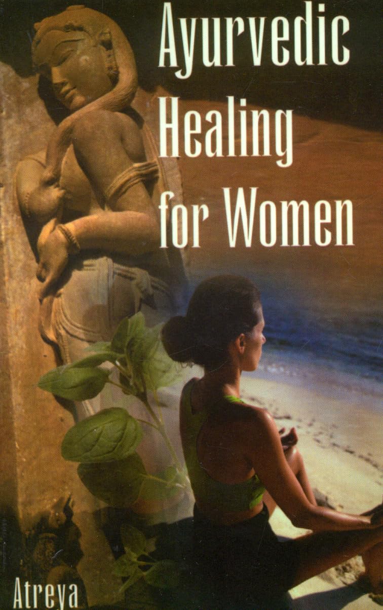 Ayurvedic Healing for Women: Herbal Gynecology: Atreya: 9780940985957 ...