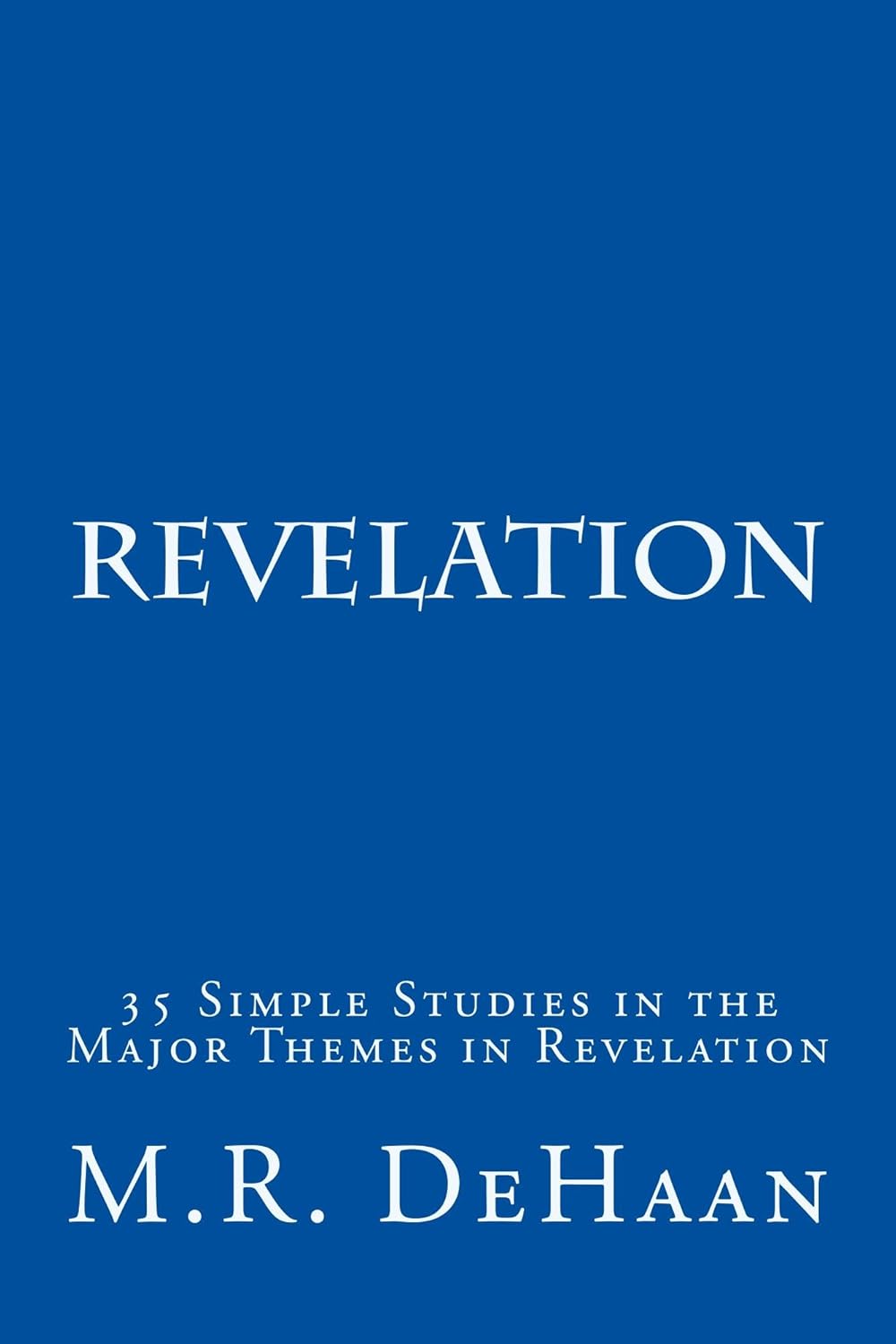 Revelation: 35 Simple Studies in the Major Themes in Revelation ...