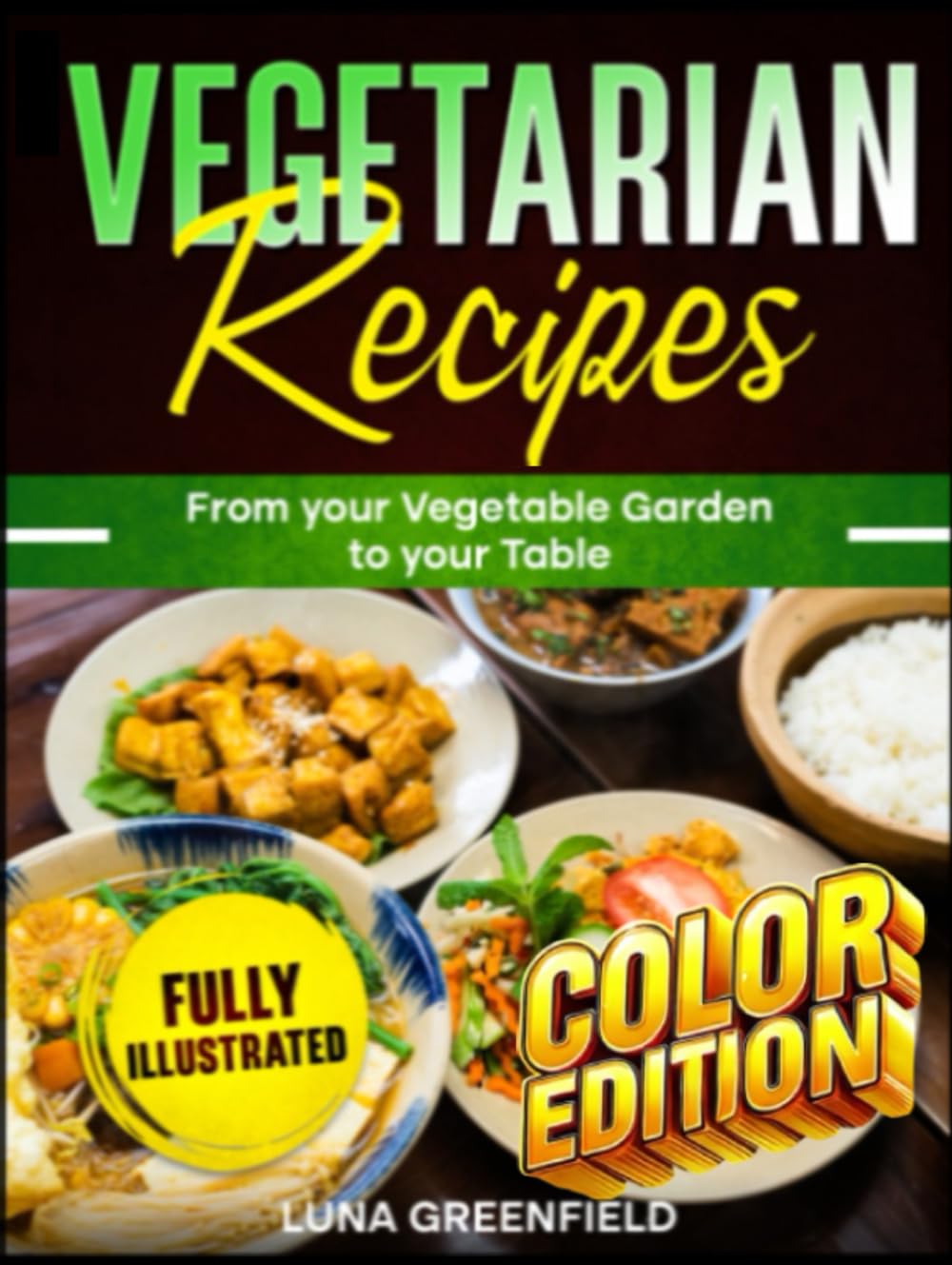 VEGETARIAN RECIPES: From your Vegetable Garden to your Table ...