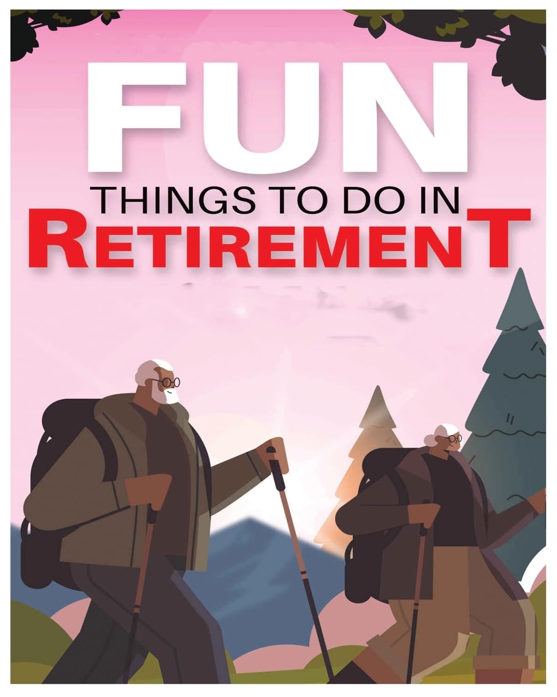 Buy Fun Things to Do in Retirement: Breaking the Mold and Embracing New ...