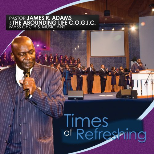 Pastor James R. Adams & The Abounding Life C.O.G.I - Times Of ...