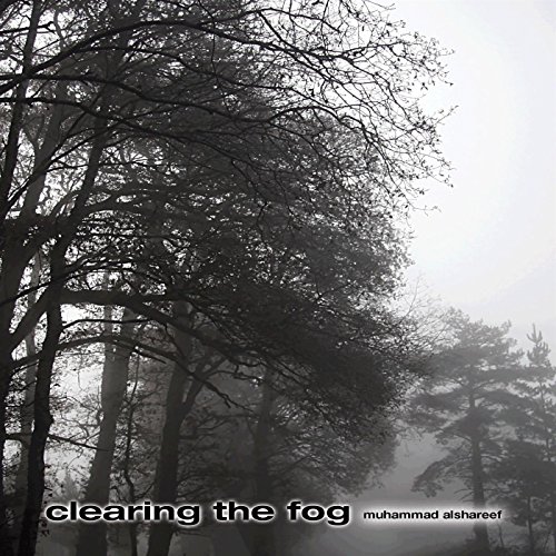 Amazon.com: Clearing the Fog (Live) : Muhammad al Shareef: Digital Music