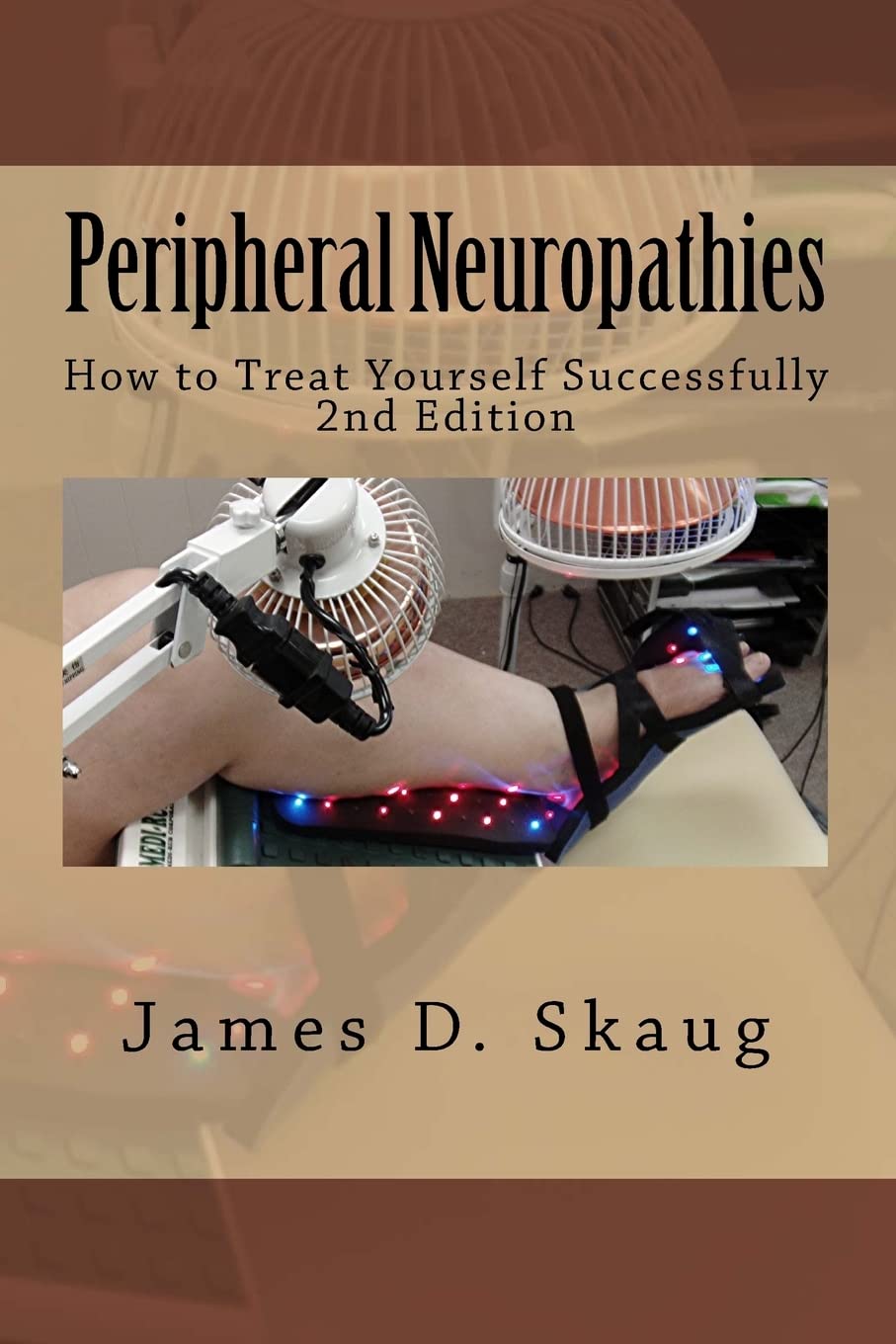 Peripheral Neuropathies: How to Treat Yourself Successfully: Skaug ...