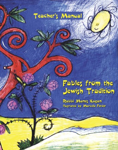 Fables from the Jewish Tradition: Teacher's Manual: Kogan, Rabbi ...