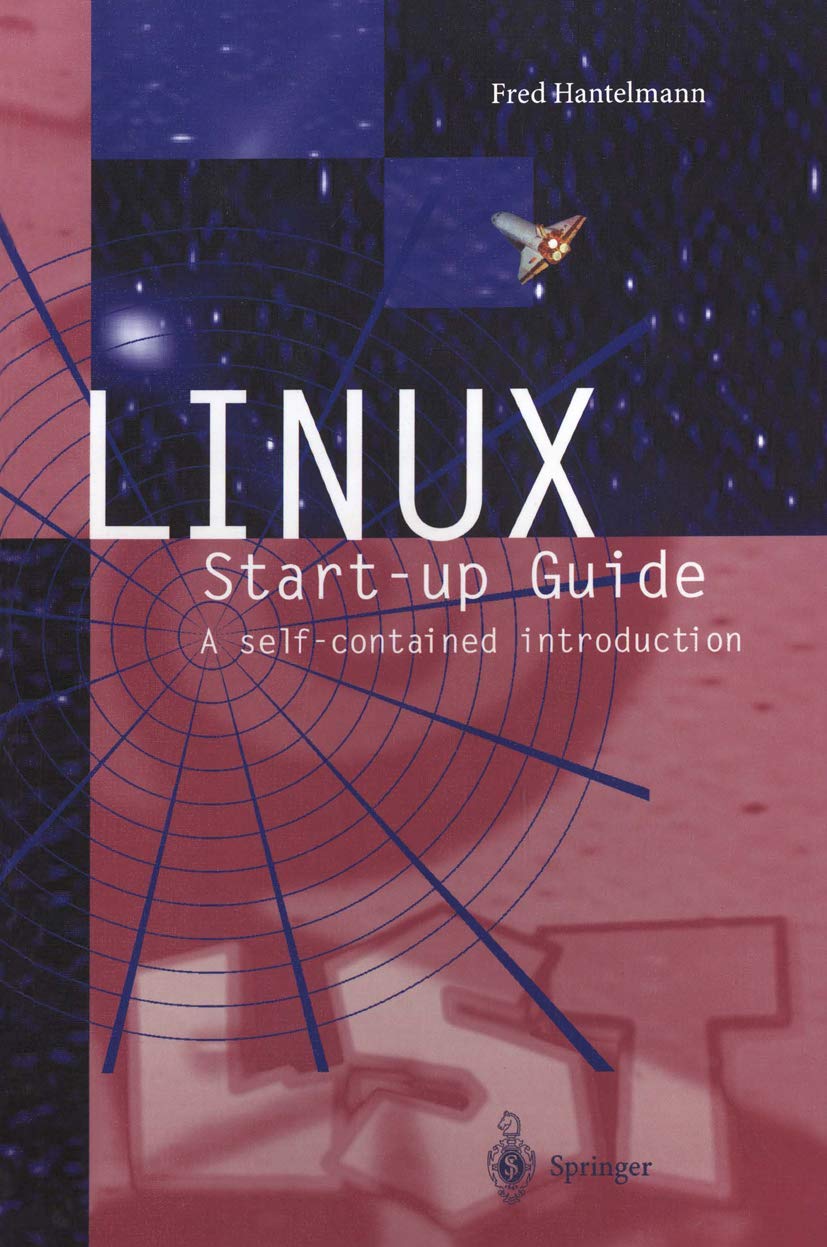 LINUX Start-up Guide: A self-contained introduction: Hantelmann, Fred ...