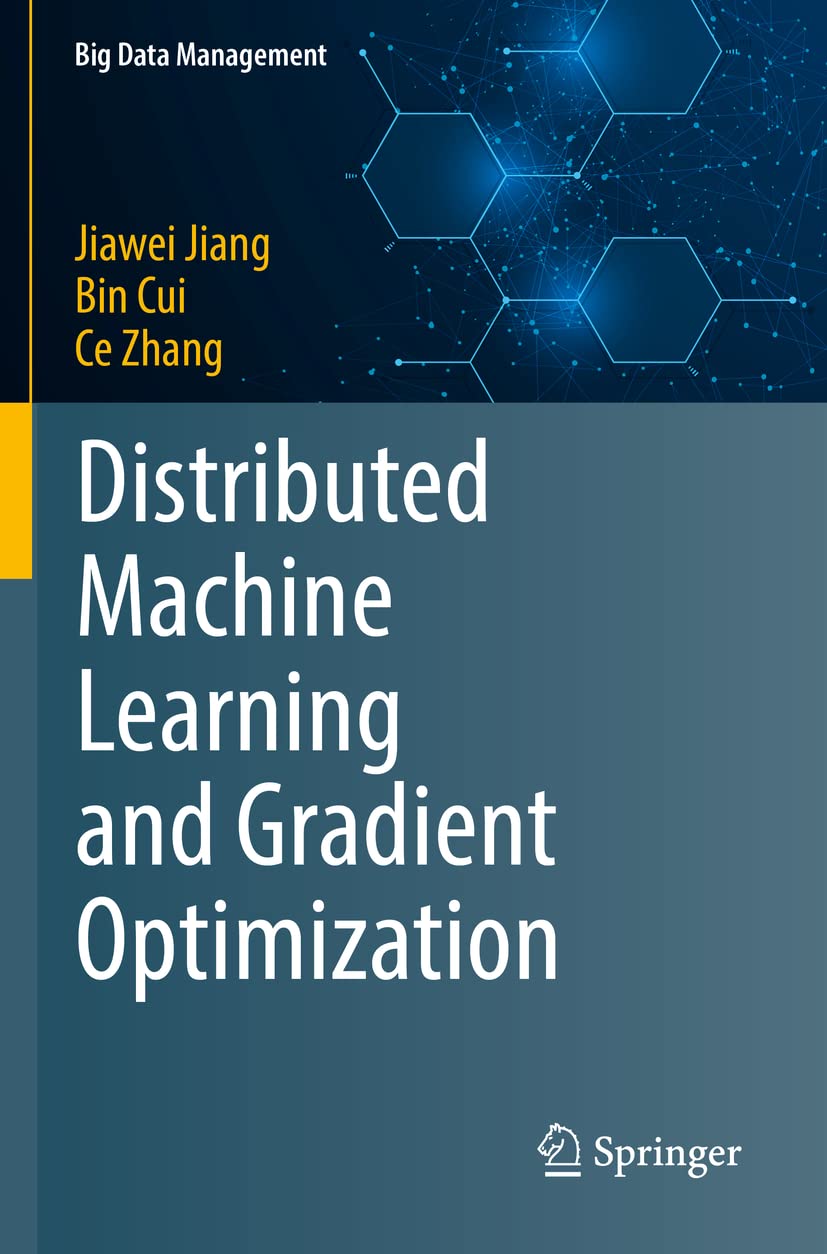 Buy Distributed Machine Learning and Gradient Optimization (Big Data Management) Book Online at ...