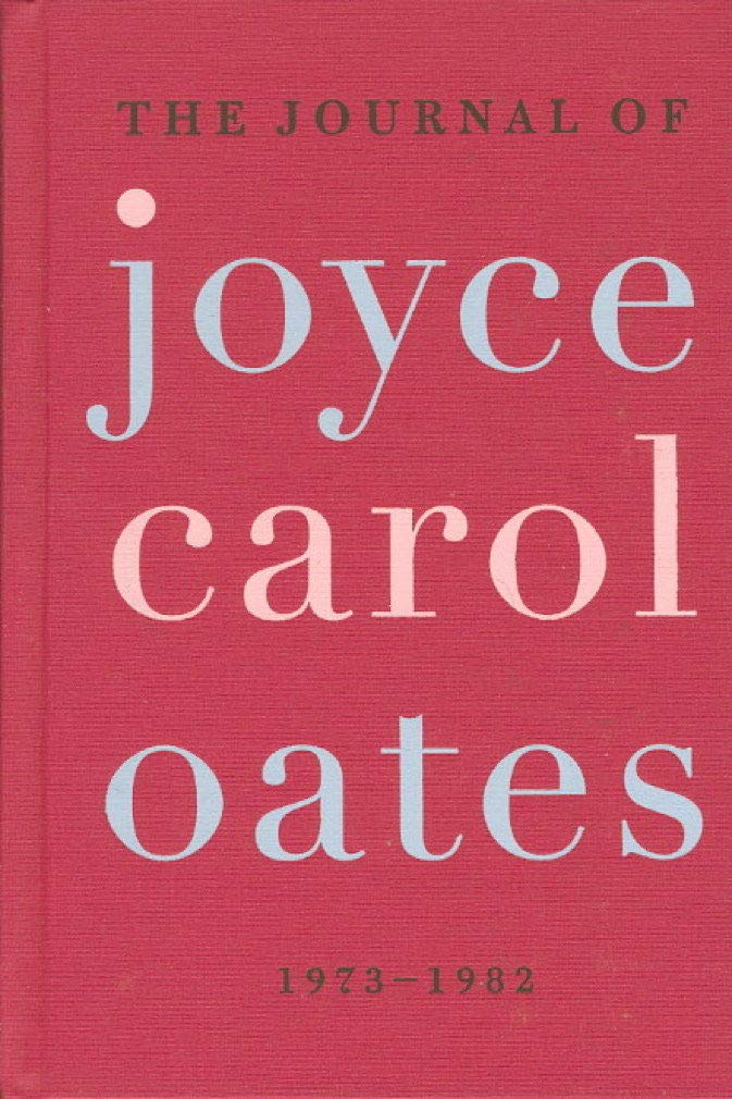 Amazon.com: The Journal of Joyce Carol Oates: 1973-1982: 9780061227981 ...