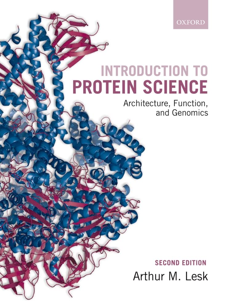 Buy INTRODUCTION TO PROTEIN SCIENCE: ARCHITECTURE FUNCTION AND GENOMICS ...