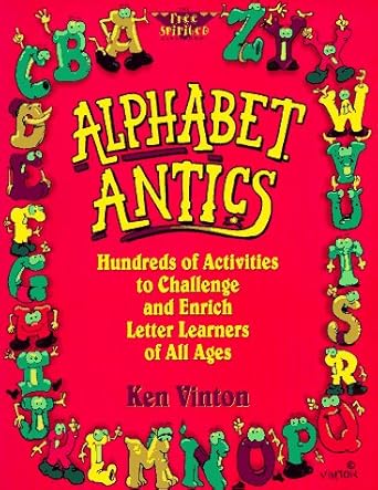 Alphabet Antics: Hundreds of Activities to Challenge and Enrich Letter ...