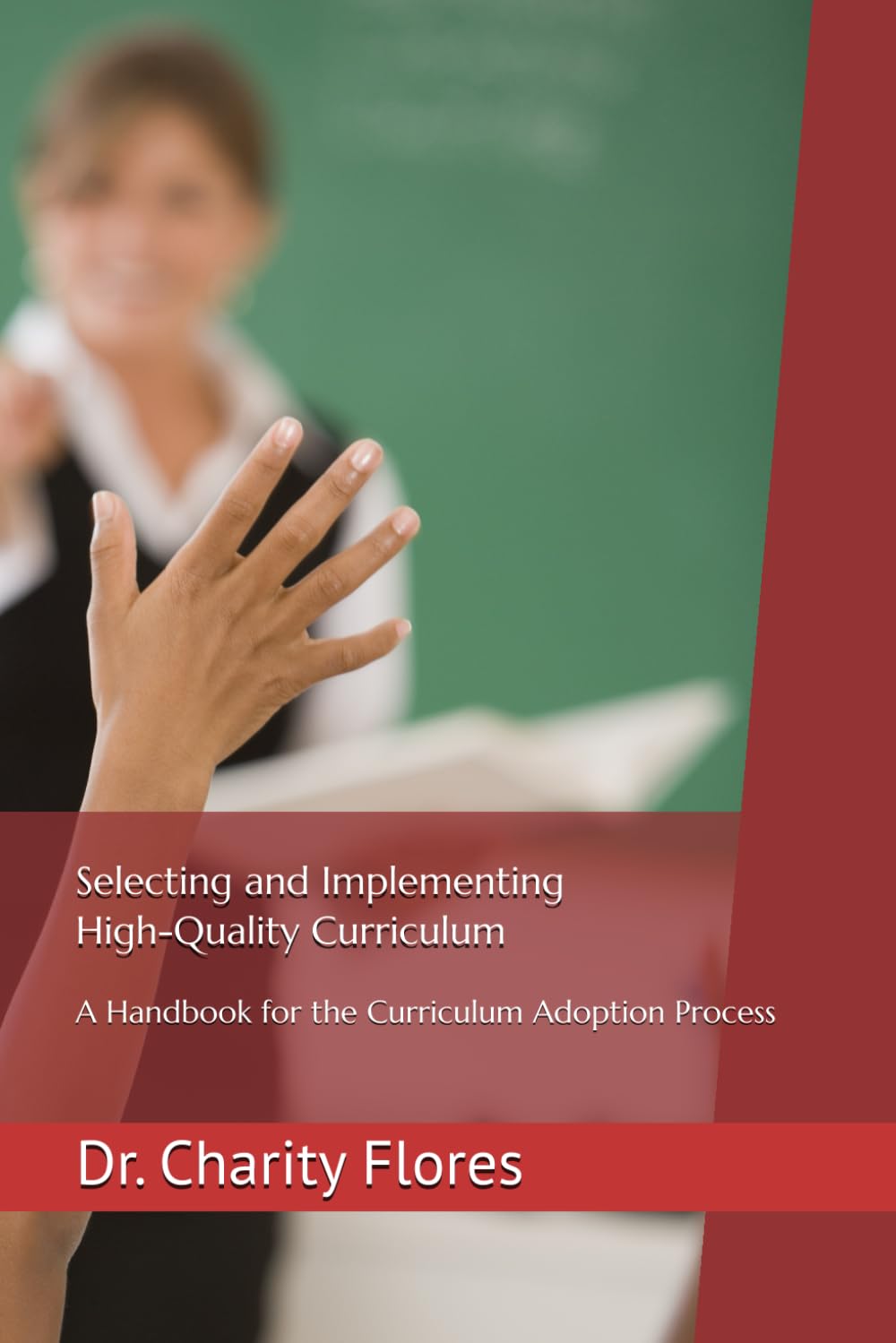 Selecting and Implementing High-Quality Curriculum: Flores, Dr. Charity ...