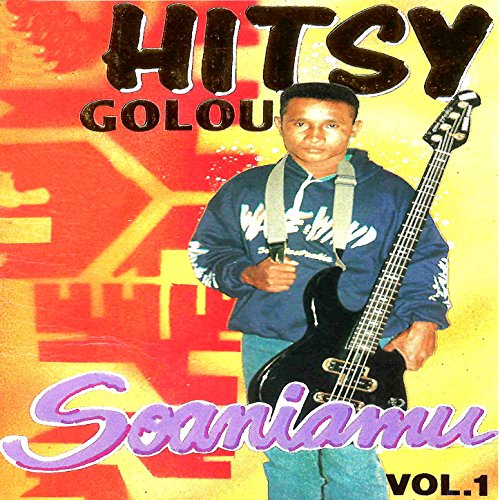Play Hitsy Golou Vol.1 "Soaniamu" by Hitsy Golou on Amazon Music