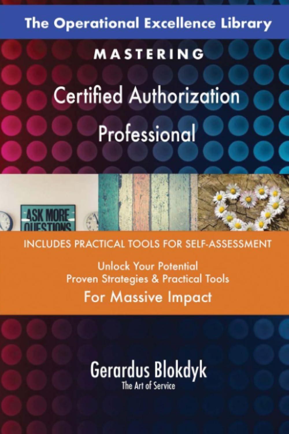 The Operational Excellence Library; Mastering Certified Authorization ...