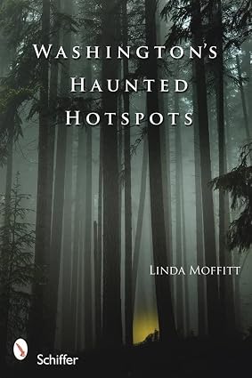 Amazon.com: Washington's Haunted Hotspots: 9780764332777: Moffitt ...