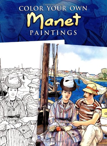 Color Your Own Manet Paintings (Dover Art Coloring Book): Edouard Manet ...