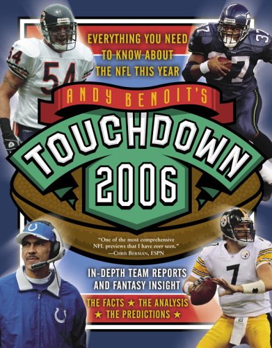 Andy Benoit's Touchdown 2006: Everything You Need to Know About the NFL ...