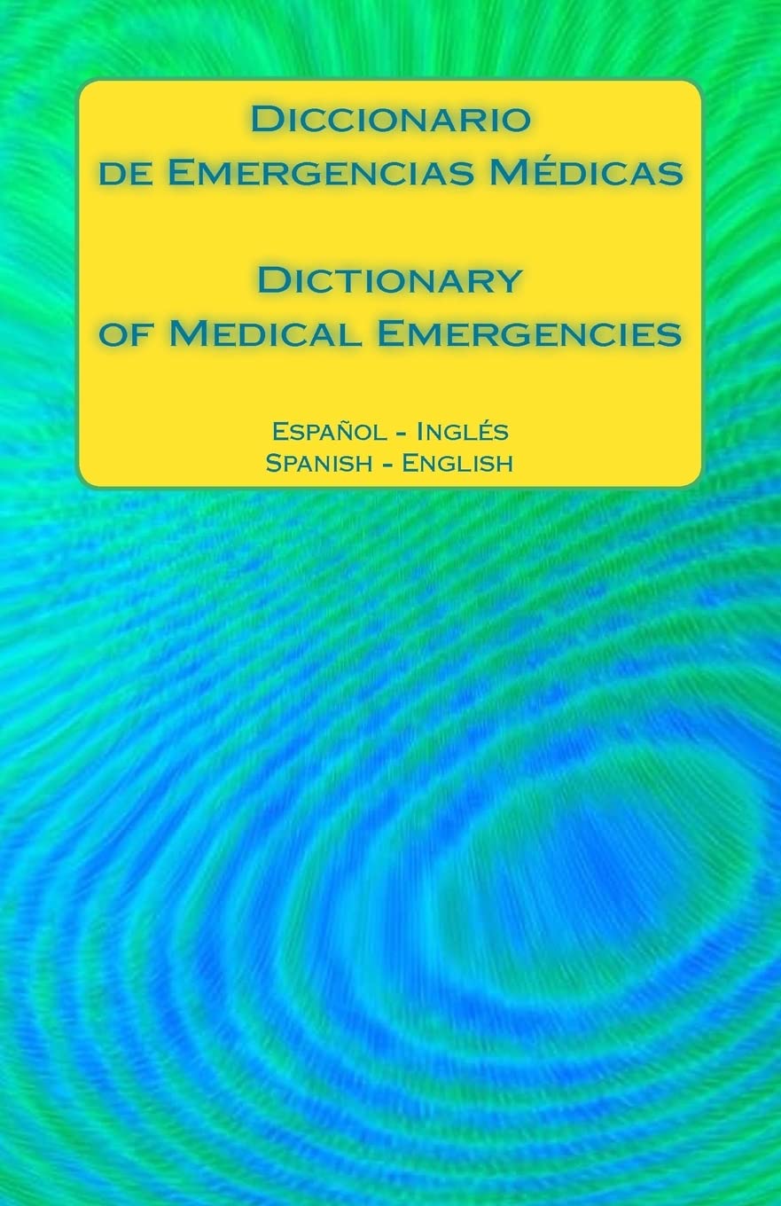 Diccionario de Emergencias Medicas / Dictionary of Medical Emergencies ...