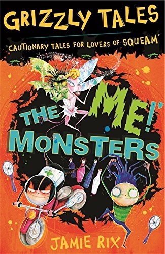 Grizzly Tales 3: The 'Me!' Monsters: Cautionary Tales for Lovers of ...