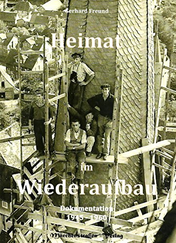 Heimat im Wiederaufbau 1945 - 1960 : Gerhard Freund: Amazon.de: Bücher