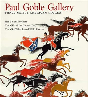 PAUL GOBLE GALLERY: Three Native American Stories: Goble, Paul, Goble ...