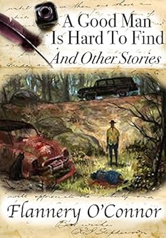 A Good Man is Hard to Find and Other Stories - Kindle edition by O ...