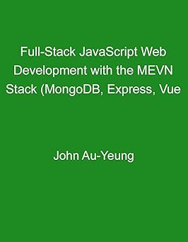 Amazon.com: Full-Stack JavaScript Web Development with the MEVN Stack (MongoDB, Express, Vue 3 ...