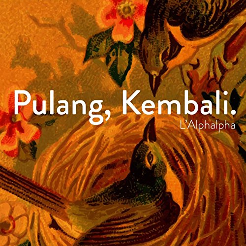 Écouter Pulang, Kembali par L'Alphalpha sur Amazon Music Unlimited