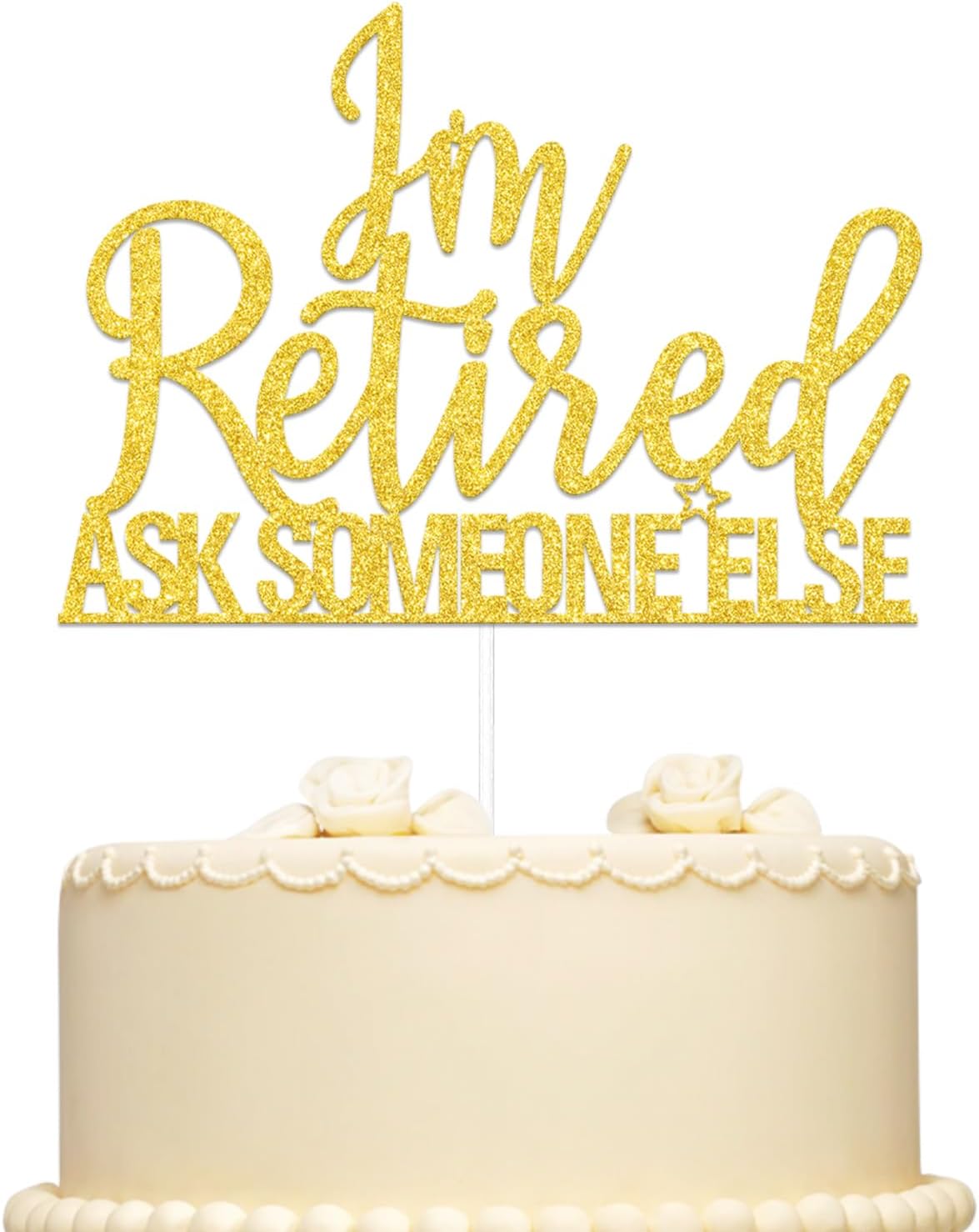 Amazon.com: Retirement Cake Topper I'm Retired Ask Someone Else Cake ...