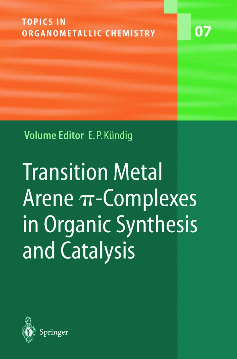 Transition Metal Arene π-Complexes in Organic Synthesis and Catalysis ...