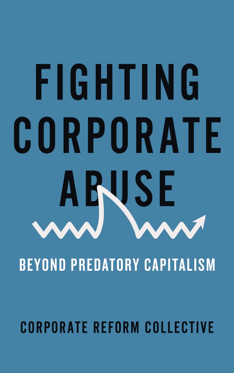 Fighting Corporate Abuse: Beyond Predatory Capitalism - Kindle edition ...