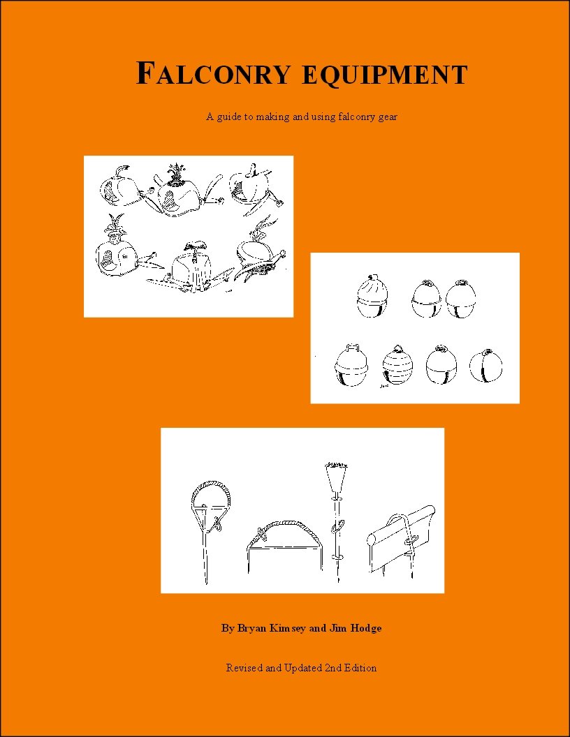 Falconry Equipment- A guide to making and using falconry gear: Bryan ...