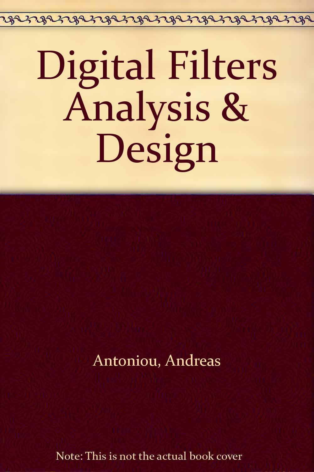 Digital Filters Analysis & Design: Andreas Antoniou: Amazon.com: Books