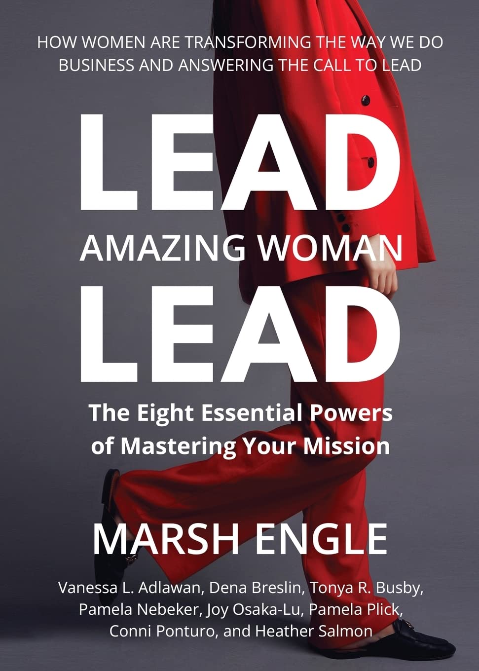 Lead. Amazing Woman. Lead: The Eight Essential Powers of Mastering Your ...