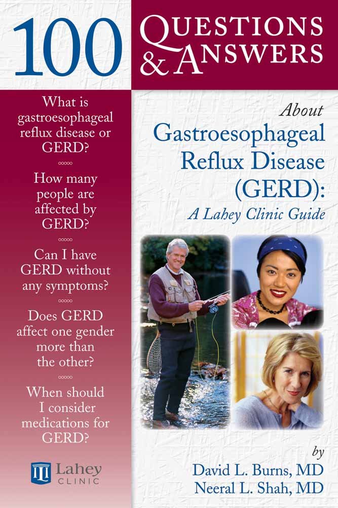 100 Questions & Answers About Gastroesophageal Reflux Disease (GERD): A ...