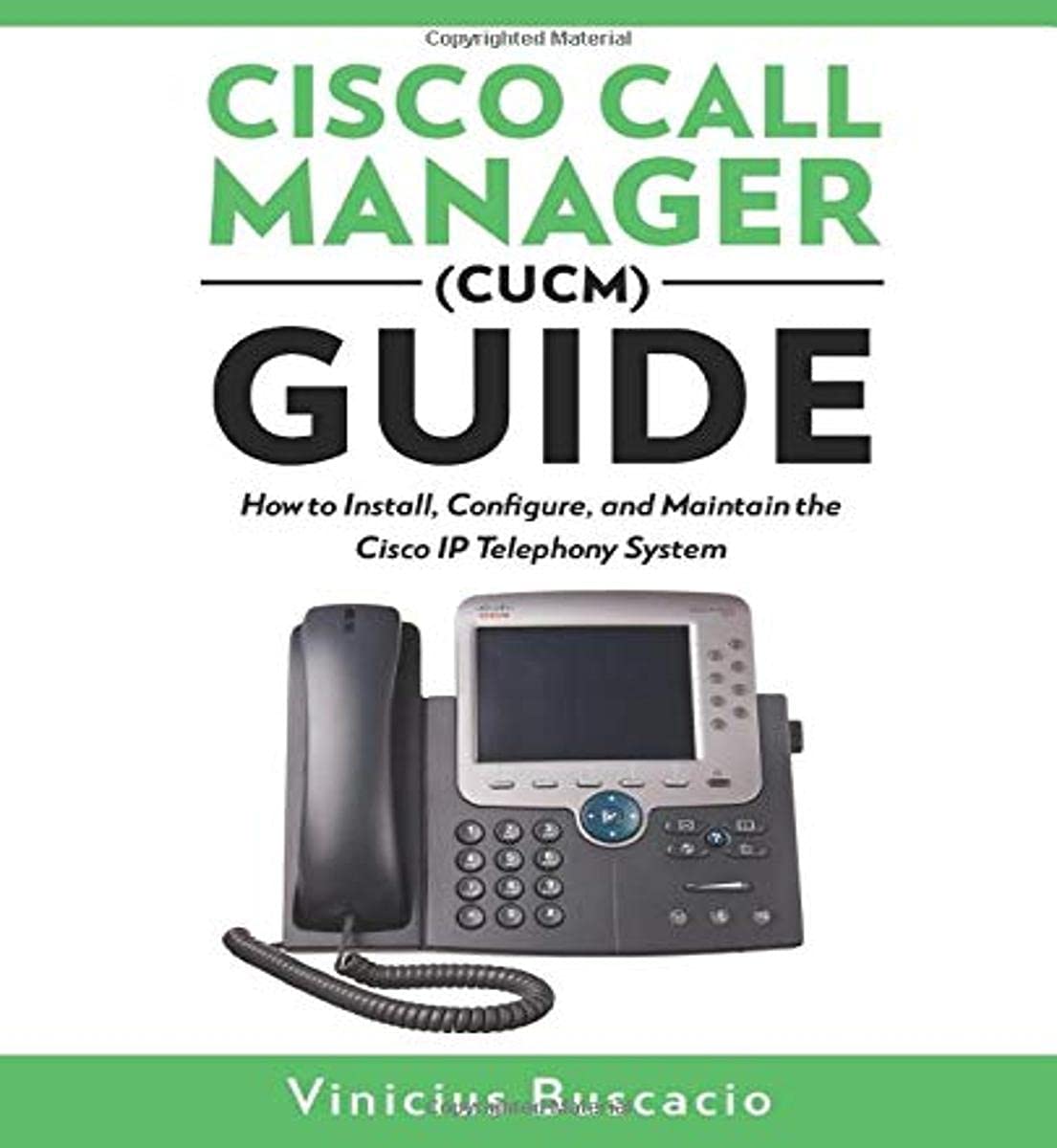 Buy Cisco Call Manager (CUCM) Guide: How to Install, Configure, and ...