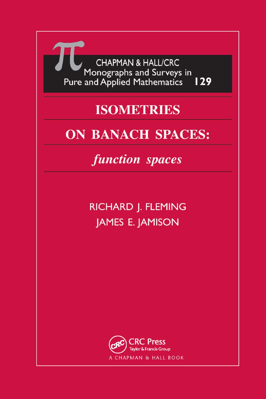 Isometries on Banach Spaces: function spaces (Monographs and Surveys in ...