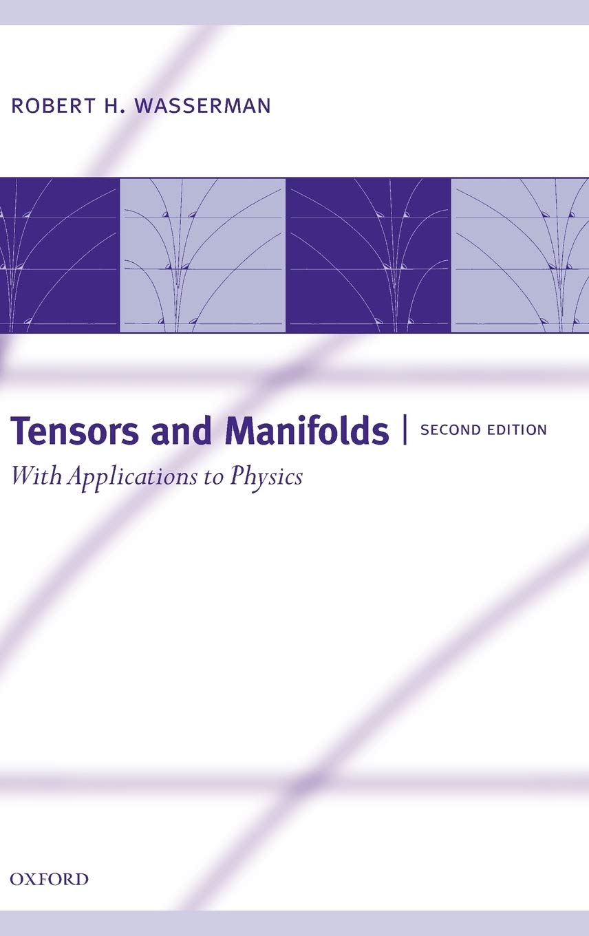 Tensors and Manifolds: With Applications to Physics: Wasserman, Robert ...