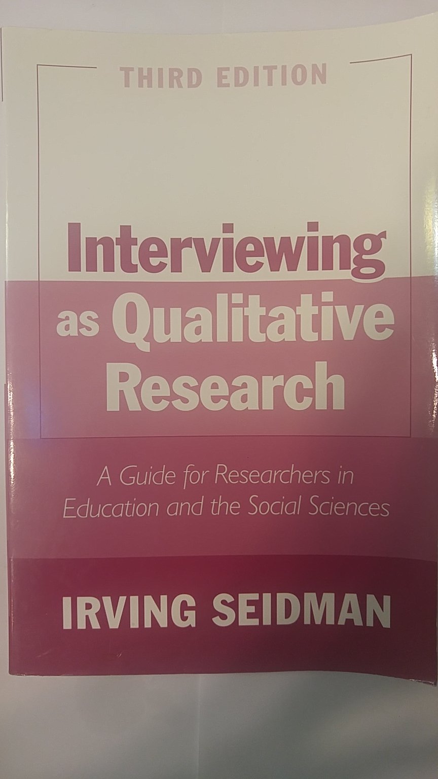 Interviewing as Qualitative Research: A Guide for Researchers in ...