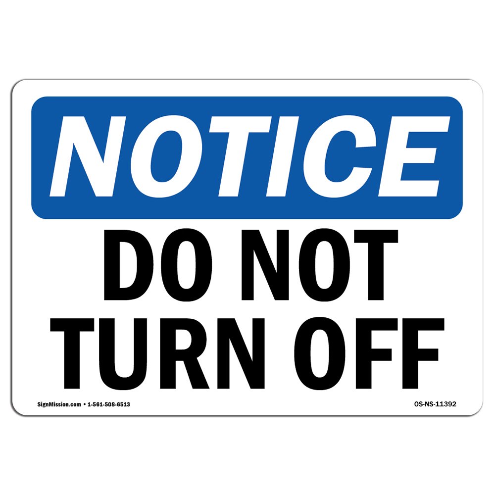 Amazon.com : OSHA Notice Signs - Do Not Turn Off Sign | Extremely ...