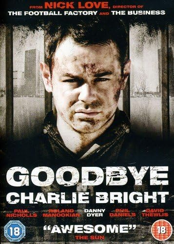 Goodbye Charlie Bright [DVD] [2001]: Amazon.co.uk: Danny Dyer, Jamie ...