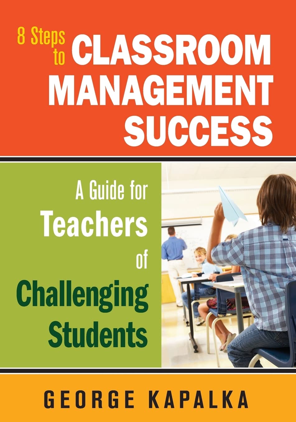 Eight Steps to Classroom Management Success: A Guide for Teachers of ...