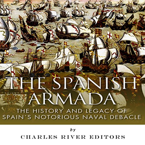 Amazon.com: The Spanish Armada: The History and Legacy of Spain's ...