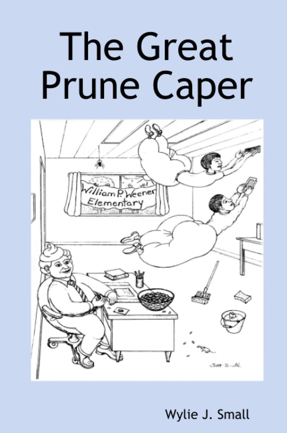 The Great Prune Caper: Small, Wylie J.: 9781847283504: Amazon.com: Books