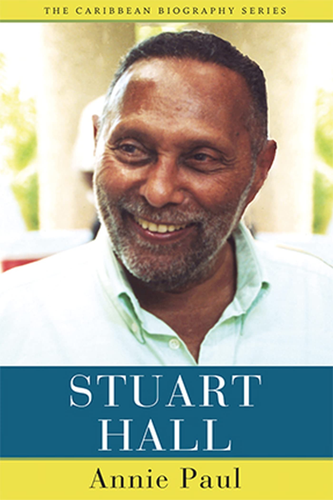 Stuart Hall (Caribbean Biography Series): Paul, Annie: 9789766407889 ...