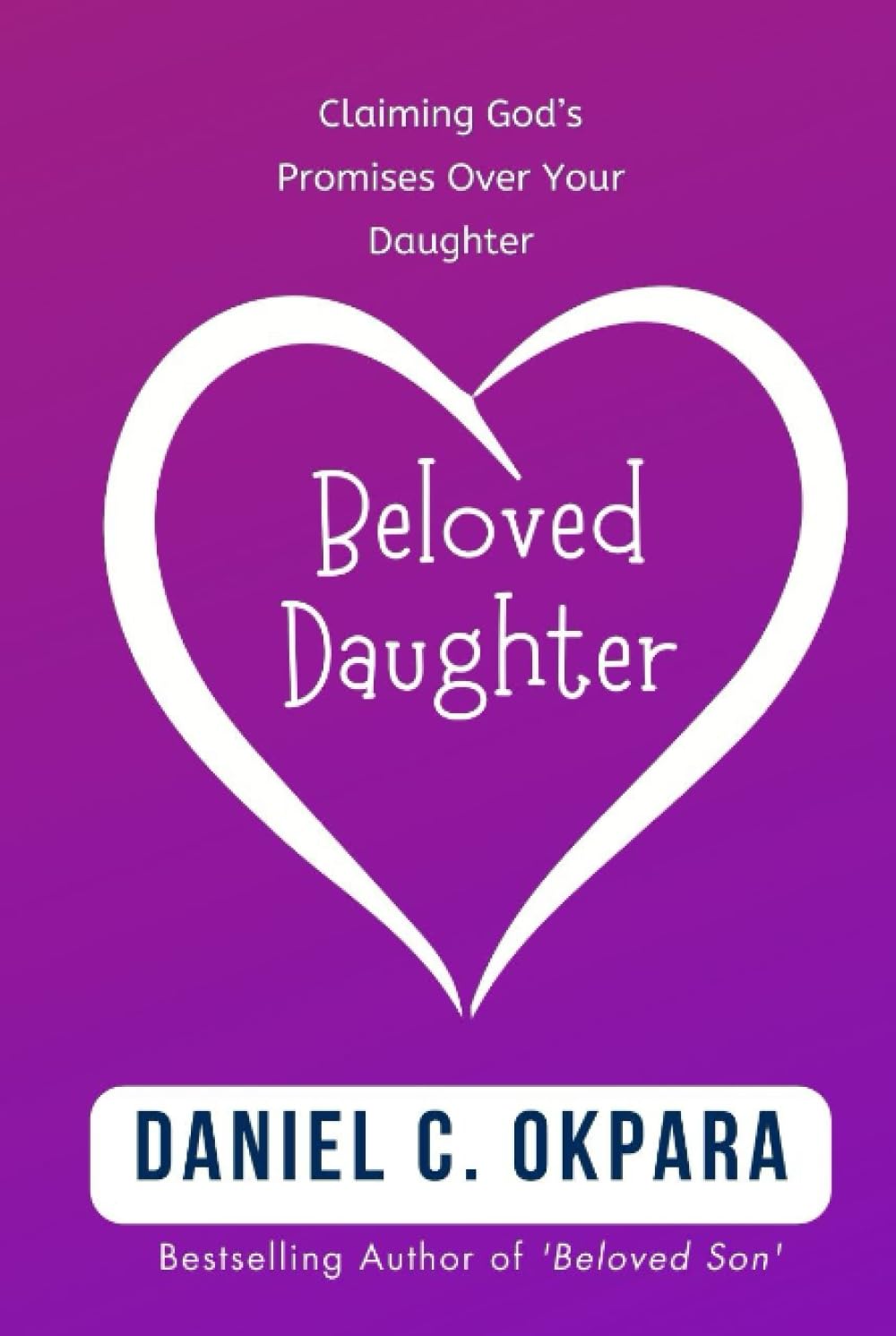 Beloved Daughter: Claiming God’s Promises Over Your Daughter | 31 Days ...