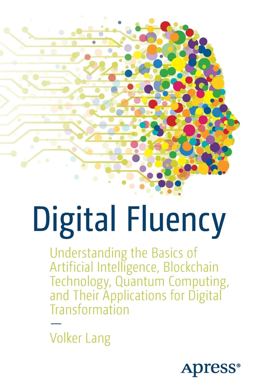 Buy Digital Fluency: Understanding the Basics of Artificial Intelligence, Blockchain Technology ...